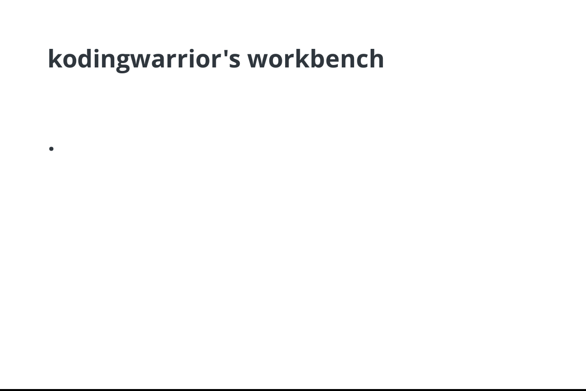 kodingwarrior's workbench | KODINGWARRIOR QUEST